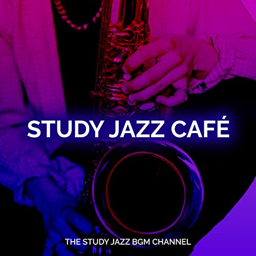 Amazon Music - The Study Jazz BGM ChannelのStudy Jazz Café - Amazon.co.jp