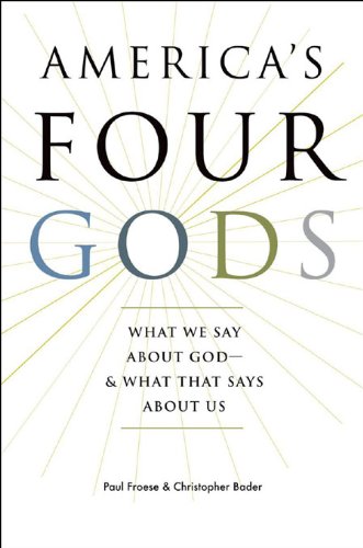 America's Four Gods: What We Say about God-and What That Says about Us ...