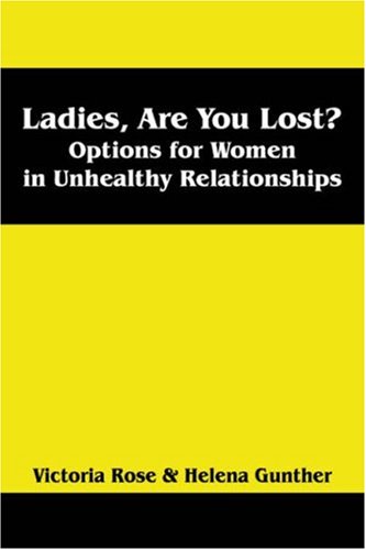 Ladies, Are You Lost?: Options for Women in Unhealthy Relationships ...