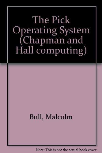 The Pick Operating System: Bull, Malcolm: 9780412280405: Amazon.com: Books