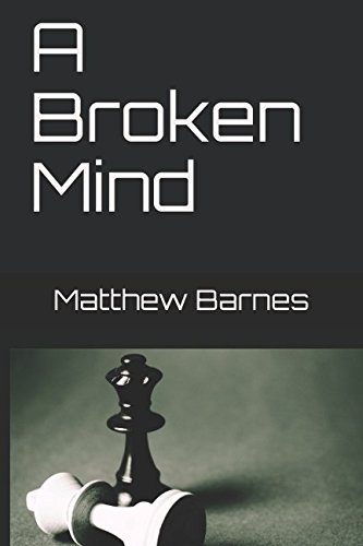 A Broken Mind: Amazon.co.uk: Barnes, Matthew: 9781983263965: Books