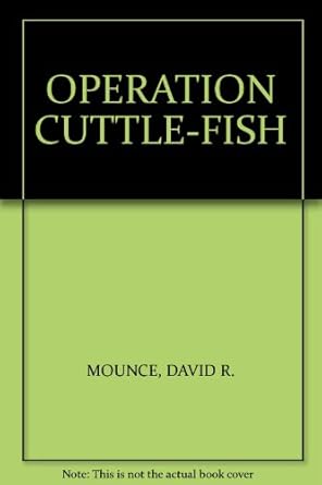 OPERATION CUTTLE-FISH: unknown author: Amazon.com: Books