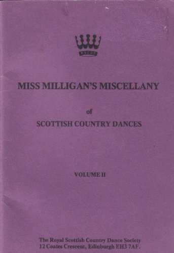 Miss Milligan's Miscellany Of Scottish Country Dances: Jean C Milligan ...