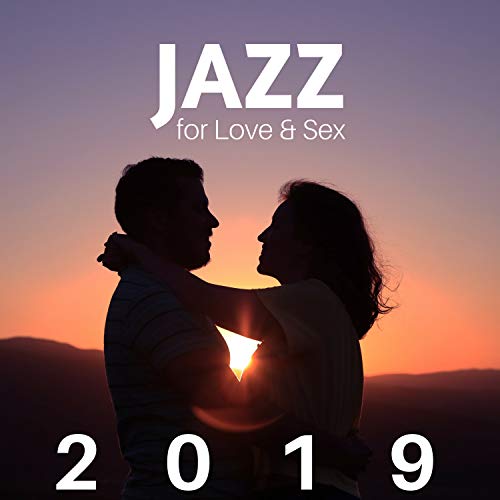 Play Jazz for Love & Sex 2019 - Smooth Jazz Sounds for Romantic Nights ...