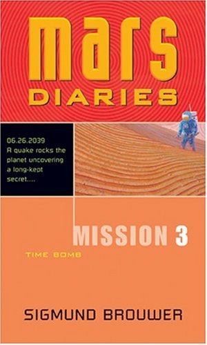 Amazon.com: Mission 3: Time Bomb (Mars Diaries): 9780842343060: Brouwer ...