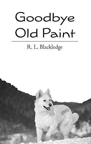 Goodbye Old Paint (English Edition) eBook: Blackledge, R.: Amazon.fr