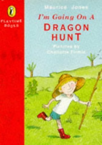 I'm Going on a Dragon Hunt (Playtime Books): Jones, Maurice ...