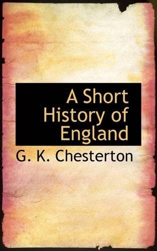 A Short History of England: Chesterton, G. K.: 9781110675456: Amazon ...