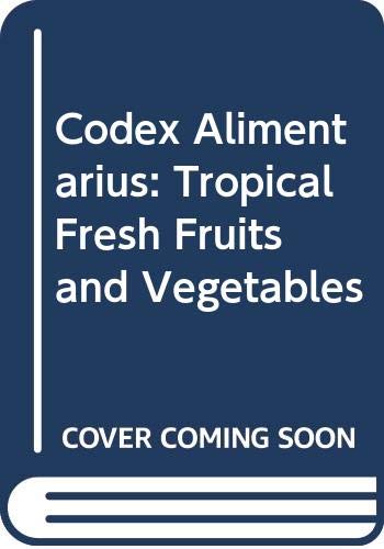 Codex Alimentarius: Tropical Fresh Fruits and Vegetables: FAO ...