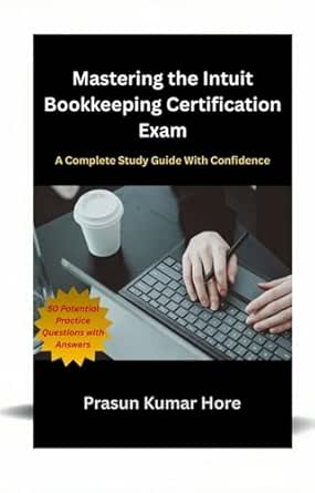 Amazon.com: Mastering the Intuit Bookkeeping Certification Exam: A ...