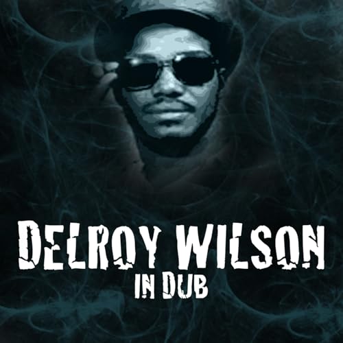 Play Delroy Wilson in Dub by Delroy Wilson on Amazon Music