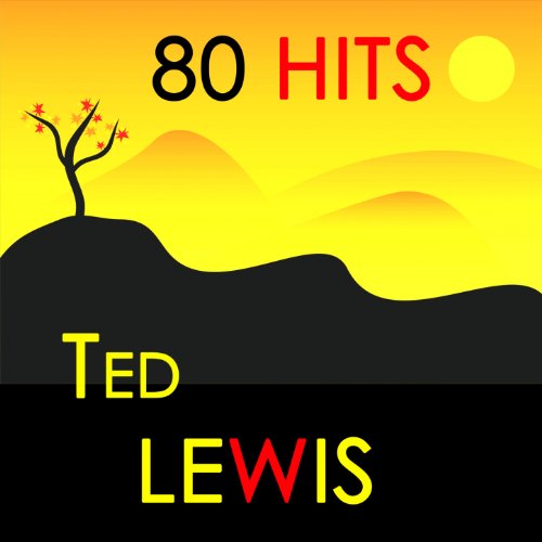 Play 80 Hits : Ted Lewis by Ted Lewis on Amazon Music