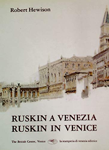 Ruskin a Venezia / Ruskin in Venice: Robert Hewison: Amazon.com: Books