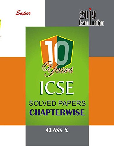 Icse Ten Years Solved Papers Chapterwise For 2019 Examination Class X ...