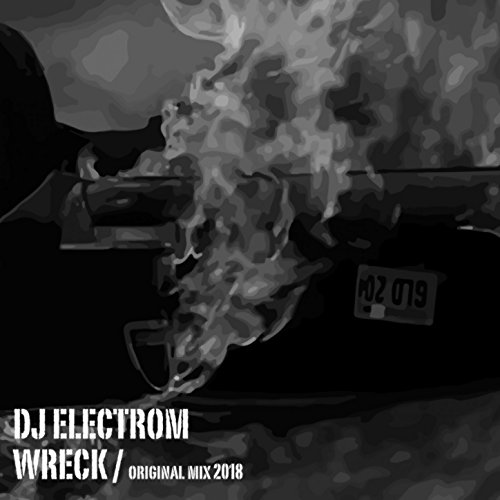 Play Wreck by DJ ELECTROM on Amazon Music