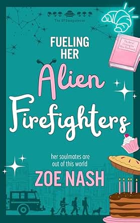 Fueling Her Alien Firefighters: A Why Choose Small Town Romance (The ...