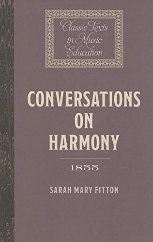Conversations on Harmony (1855) (Classic Texts in Music Education, 33 ...