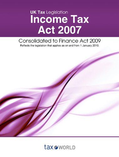 Income Tax Act 2007 (UK Tax Law - Consolidation 2009/2010 Book 3) eBook ...