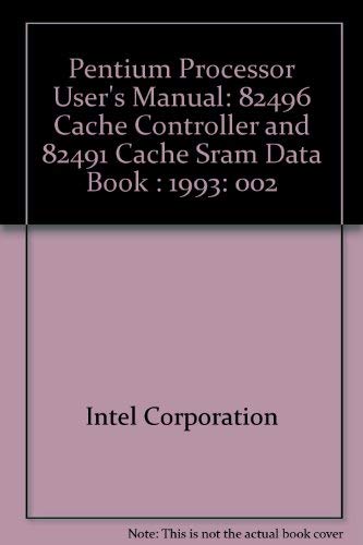 Pentium Processor User's Manual: 82496 Cache Controller and 82491 Cache ...
