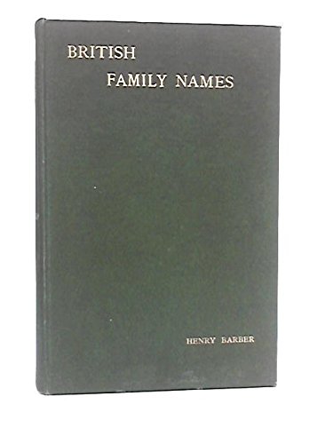 British Family Names, Their Origin and Meaning With Lists of ...