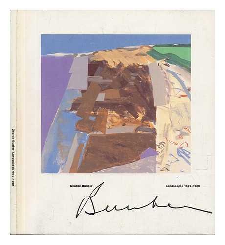 George Bunker - Landscapes 1949-1989 (Exhibition Catalogue): Bunker ...