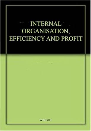 Amazon.in: Buy INTERNAL ORGANISATION, EFFICIENCY AND PROFIT Book Online at Low Prices in India ...