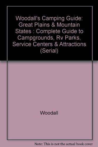 Woodall's Camping Guide: Great Plains & Mountain States : Complete ...