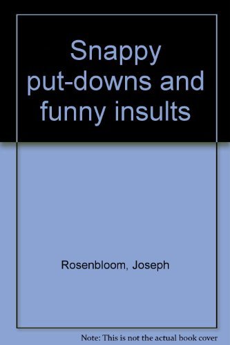 Snappy put-downs and funny insults: Joseph Rosenbloom: 9780706127911 ...