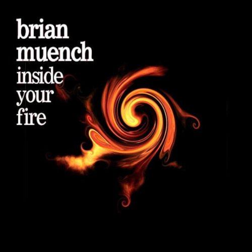 Amazon.com: Inside Your Fire - Single : Brian Muench: Digital Music