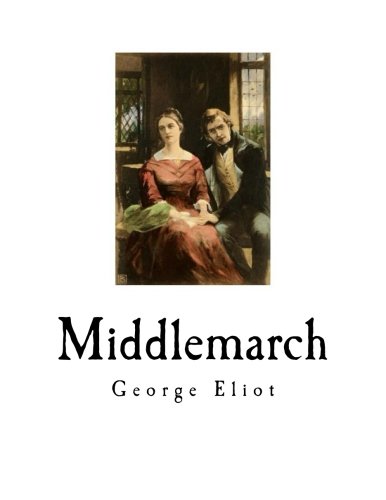 Middlemarch: A Study of Provincial Life (Classic Literature ...