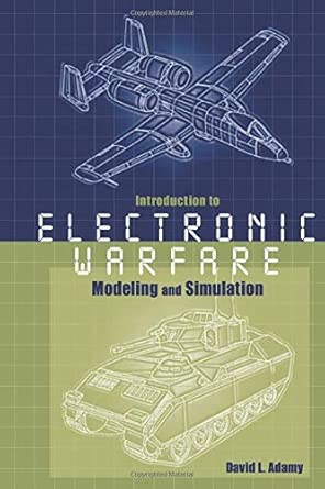 Introduction to Electronic Warfare Modeling and Simulation: Adamy ...