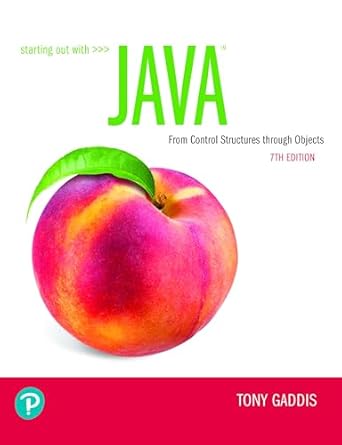 Starting Out with Java: From Control Structures through Objects: Gaddis ...