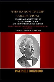 The Baron Trump Collection: Travels and Adventures of Little Baron ...