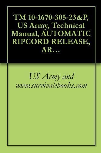 TM 10-1670-305-23&P, US Army, Technical Manual, AUTOMATIC RIPCORD ...