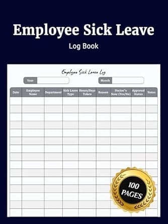 Employee Sick Leave Log Book: Simple Journal to Record Employee Sick ...