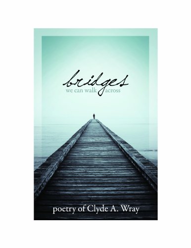 Bridges: Wray, Clyde: 9780981072159: Amazon.com: Books