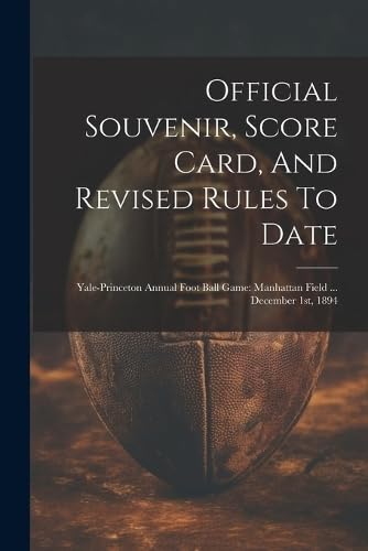 Official Souvenir, Score Card, And Revised Rules To Date: Yale ...