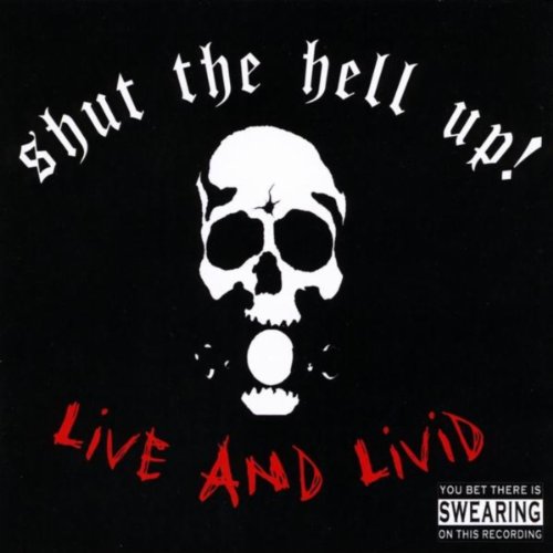 Amazon MusicでShut The Hell Up!のLive and Lividを再生する
