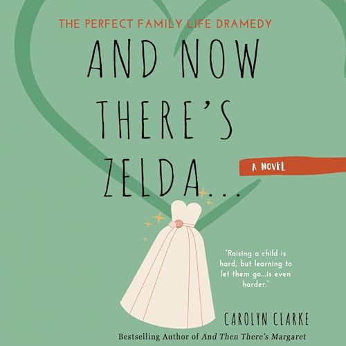 Amazon.com: And Now There's Zelda: The Perfect Family Life Dramedy ...