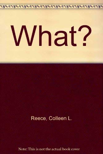 What?: Reece, Colleen L.: 9780516465913: Books - Amazon.ca