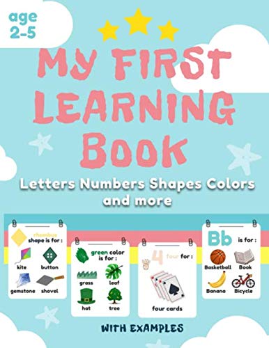 My first learning book: Letters, Numbers, Shapes, Colors and more with ...