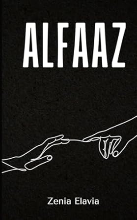 Alfaaz: Amazon.co.uk: Elavia, Zenia: 9789358369588: Books