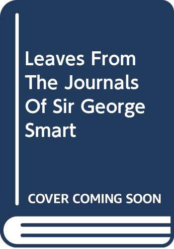 Buy Leaves From The Journals Of Sir George Smart Book Online at Low ...