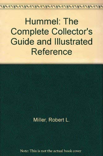 Hummel: The Complete Collector's Guide and Illustrated Reference: Eric ...