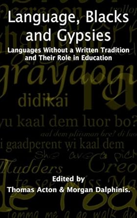 Language, Blacks and Gypsies: Languages without a written tradition and ...