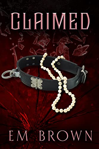 CLAIMED: A Dark Mafia Romance (Claimed Trilogy Book 1) eBook : Brown ...