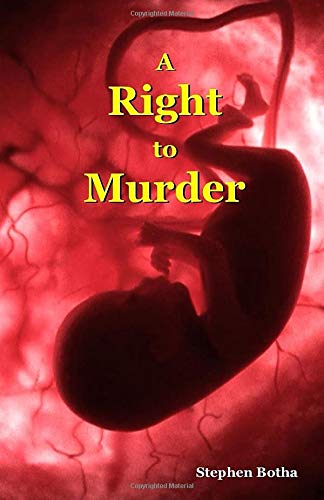 A Right to Murder: Botha, Mr Stephen B, Botha, Mr Stephen B ...