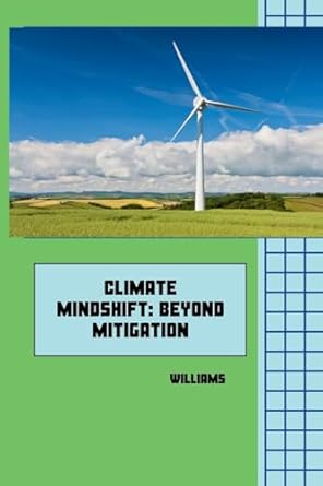Climate Mindshift: Beyond Mitigation: Williams: 9783384223302: Amazon ...
