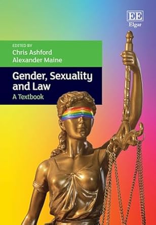 Gender, Sexuality and Law: A Textbook: Ashford, Chris, Maine, Alexander ...