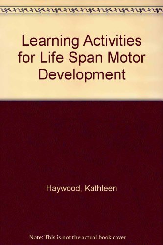 Learning Activities for Life Span Motor Development, Third Edition ...
